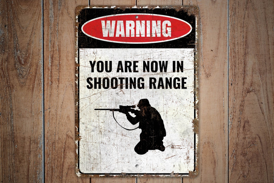 You're at Shooting Range Warning Sign Caution Sign Shooting Range Sign ...