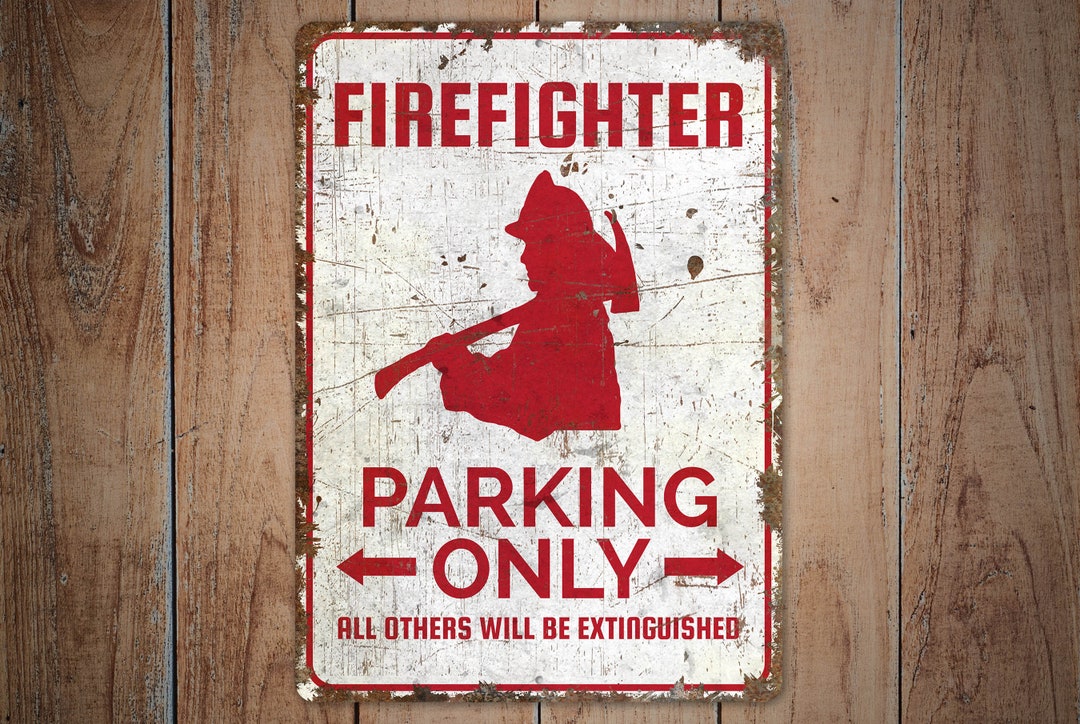 Fire Fighter Parking Sign - Fire Fighter Parking - Fire Fighter Parking ...