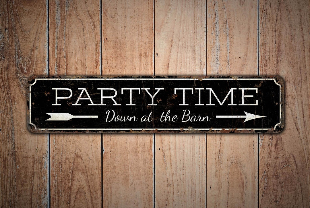 Party Time Sign - Party Time Down at the Barn - Barn Decor - Custom ...