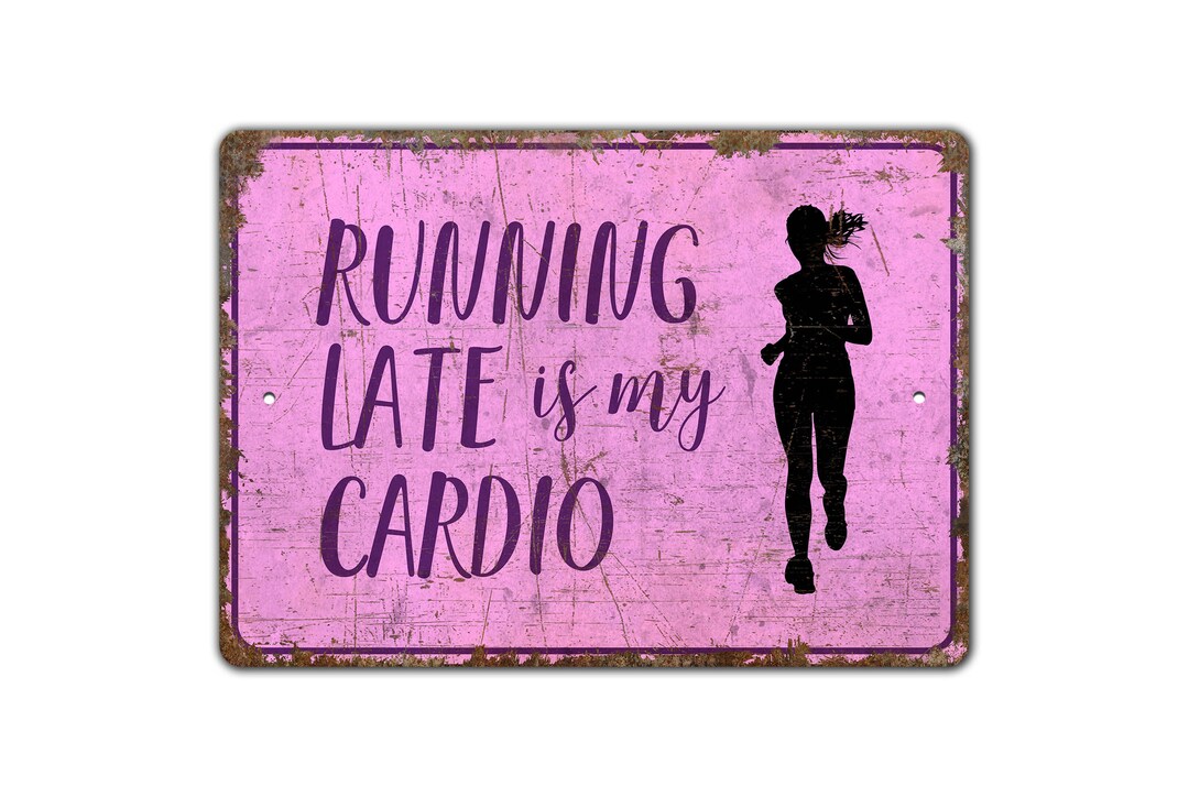 Running Late Sign - Running Sign - Exercise Sign - Exercise Lover Gift ...
