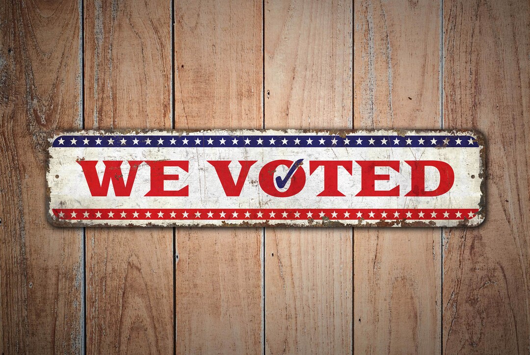 We Voted We Voted Sign We Voted Decor Political Sign Vintage Style Sign ...