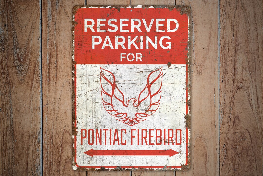 Reserved Parking for Firebird - Pontiac Firebird Sign - Pontiac Parking ...
