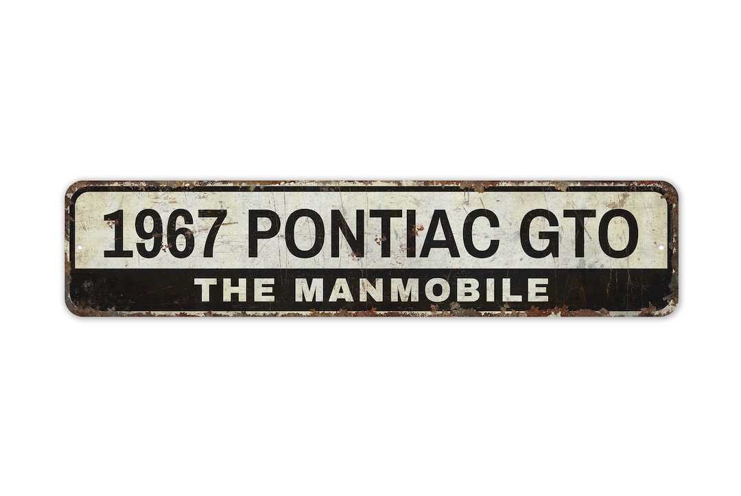 The Manmobile Sign - 1967 Pontiac GTO - Pontiac GTO Decor - Fast Car ...