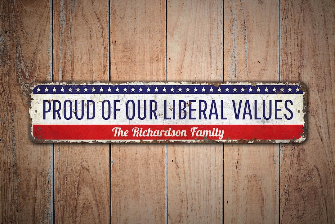 Proud Liberal Values - Liberal Values Sign - Liberal Values Decor ...