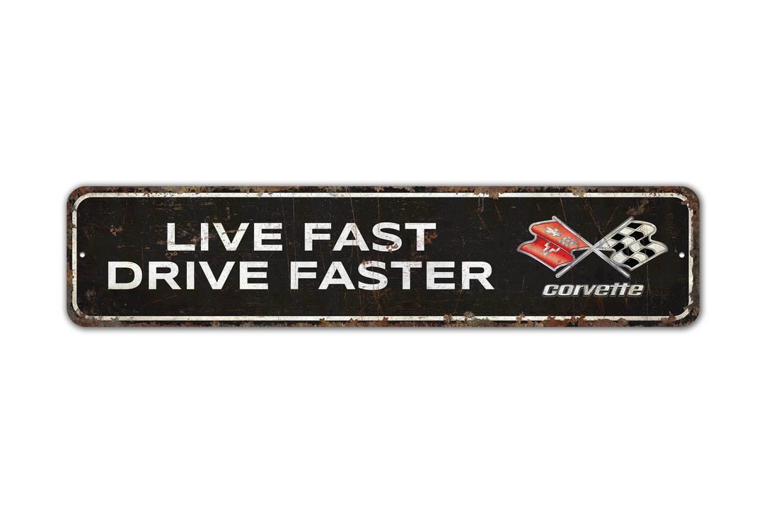 Live Fast Drive Faster - Corvette Sign - Racing Sign - American Car ...