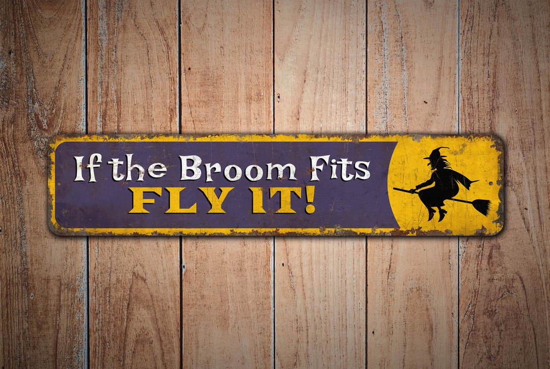 If the Broom Fits Fly It Broom Sign Halloween Sign Halloween Decor ...