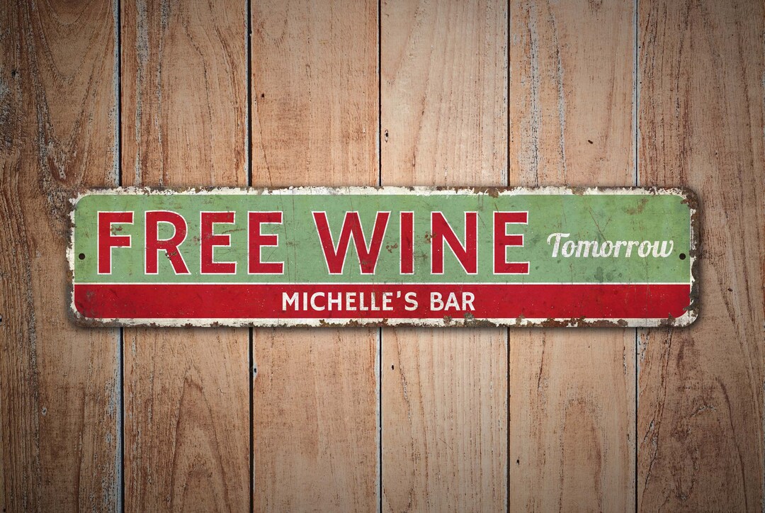 Free Wine Tomorrow Home Bar Sign Vintage Style Sign Free - Etsy UK