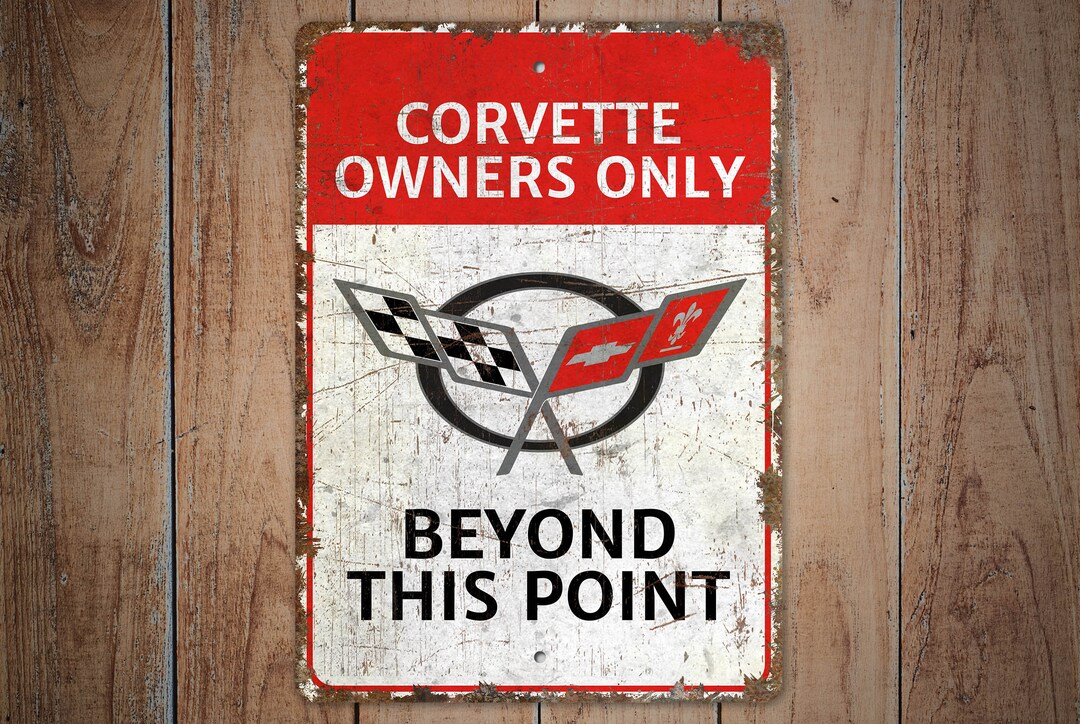 Corvette Owners Only - Corvette Owners - Corvette Owners Sign ...