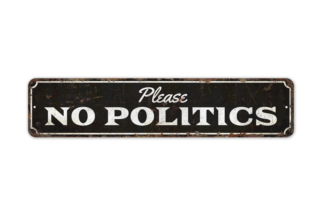 Please No Politics - Please No Politics Sign - Please No Politics Decor ...
