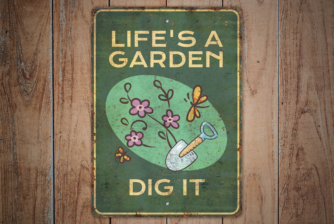 Life's A Garden Sign - Life's A Garden Dig It - Garden Decor - Sarcasm ...
