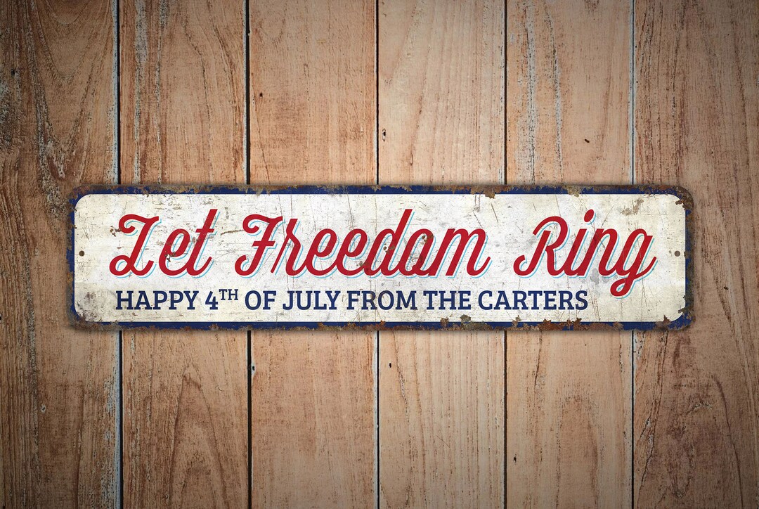Let Freedom Ring Independence Day Sign Independence Day Vintage Style ...