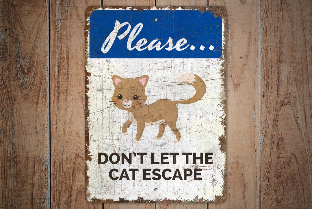 Don't Let the Cat Out - Cat Sign - Cat Lover Gift - Cat Escape Sign ...