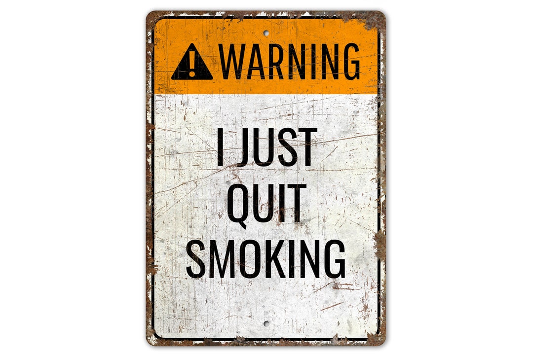 I Just Quit Smoking - Quit Smoking Sign - Quit Smoking - Quit Smoking ...