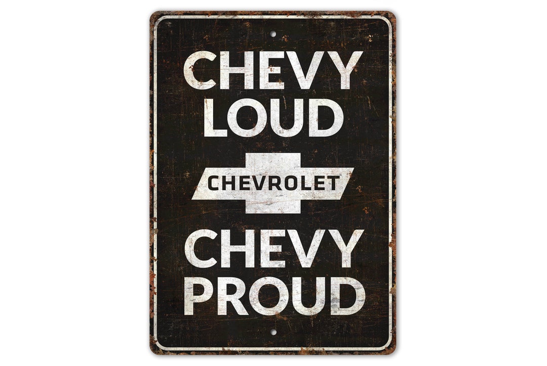 Chevy Loud Chevy Proud - Chevy Car Sign - Chevrolet Car Sign ...