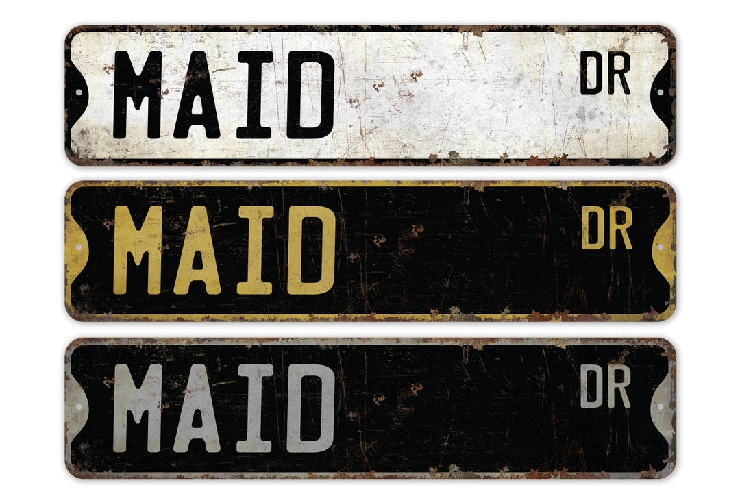 Maid - Maid Sign - Maid Decor - Vintage Style Sign - Custom Street Sign ...