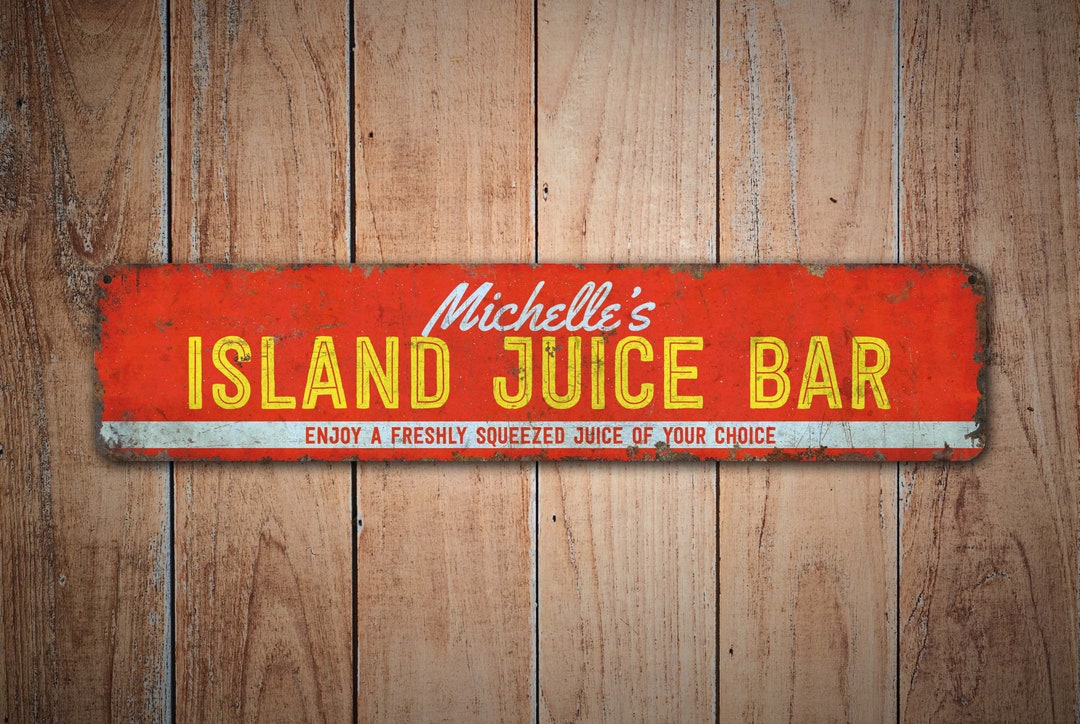 Juice Bar Sign - Vintage Style Sign - Island Juice Bar - Custom Juice ...