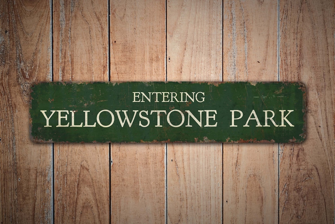 Park Entering Sign - Yellow Stone Park - Park Entrance Sign - Vintage ...