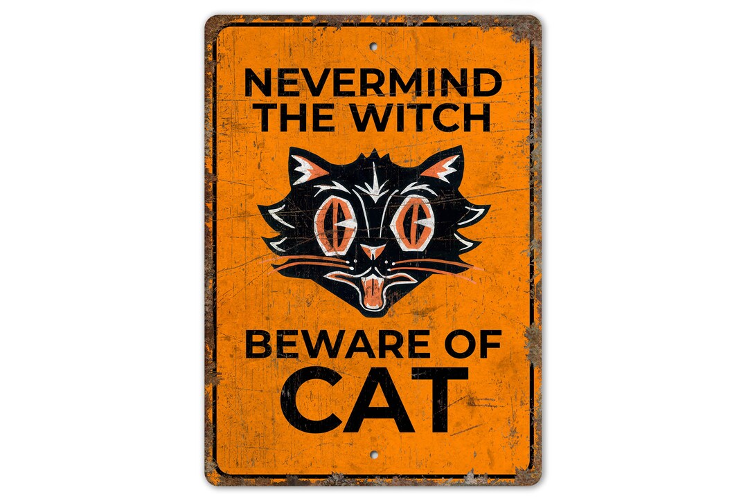 Nevermind the Cat - Funny Halloween Sign - Halloween Sign - Halloween ...