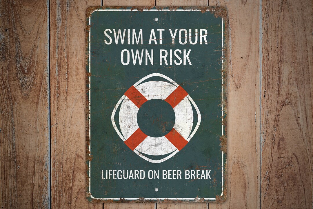 Swim at Your Own Risk - Lifeguard on Break Sign - Lifeguard Sign ...
