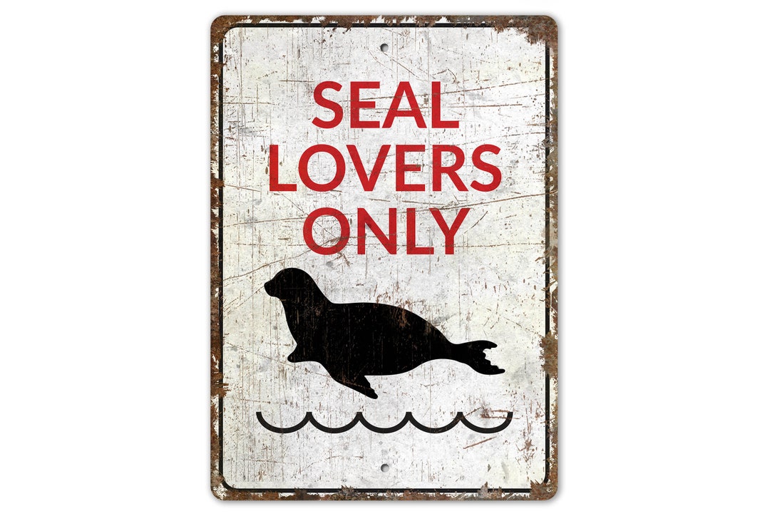 Seal Lovers Only - Seal Lovers Sign - Seal Lovers Decor - Seal Lover ...
