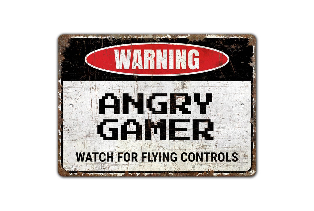 Warning Sign - Angry Gamer Sign - Angry Gamer - Game Room Sign - Game ...