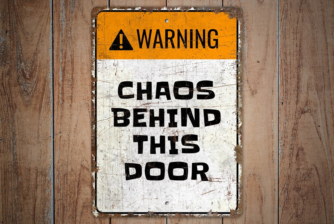 Chaos Behind This Door Funny Sign Warning Sign Man Cave Sign Room Door ...