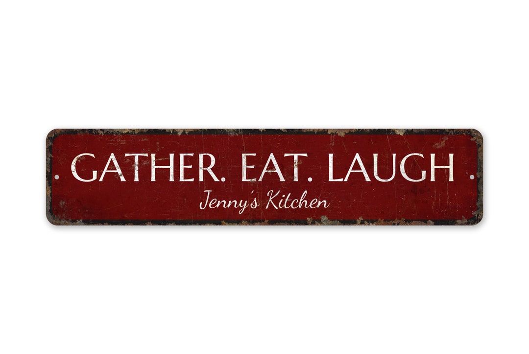 Gather Eat Laugh - Eat Gather Laugh - Custom Eat Gather - Kitchen ...