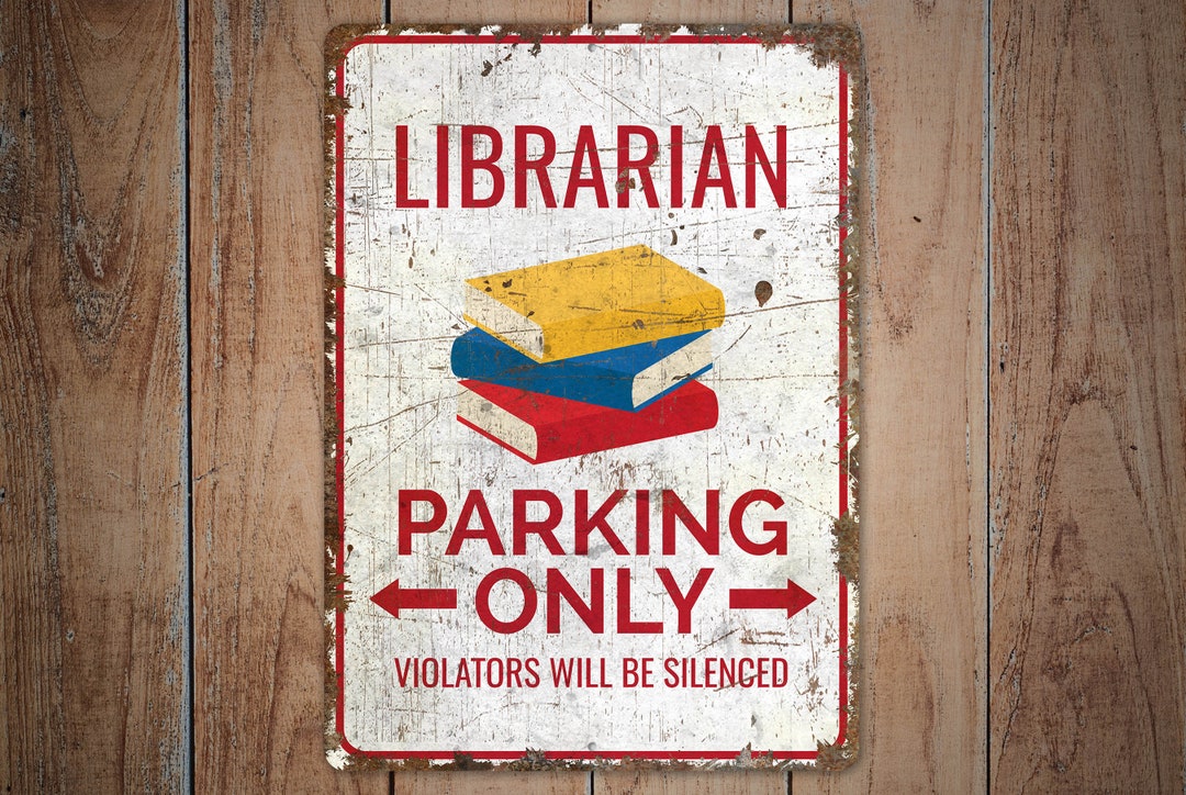 Librarian Parking - Librarian Parking Sign - Librarian Parking Only ...
