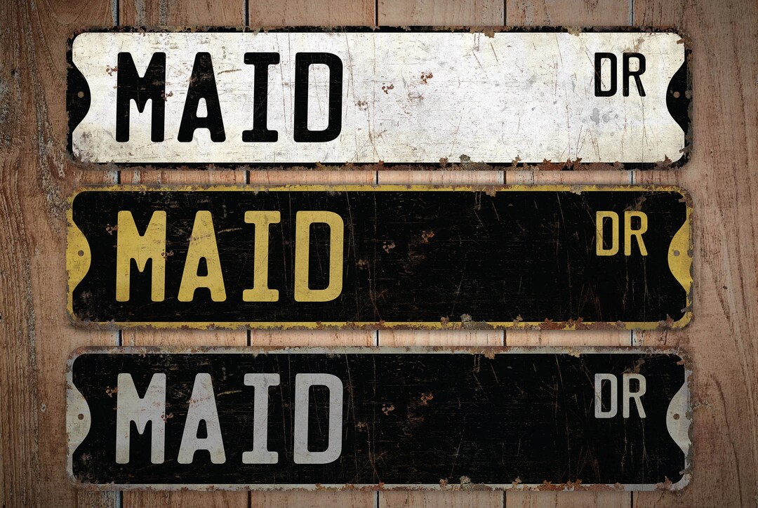 Maid - Maid Sign - Maid Decor - Vintage Style Sign - Custom Street Sign ...