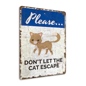 Don't Let the Cat Out - Cat Sign - Cat Lover Gift - Cat Escape Sign ...