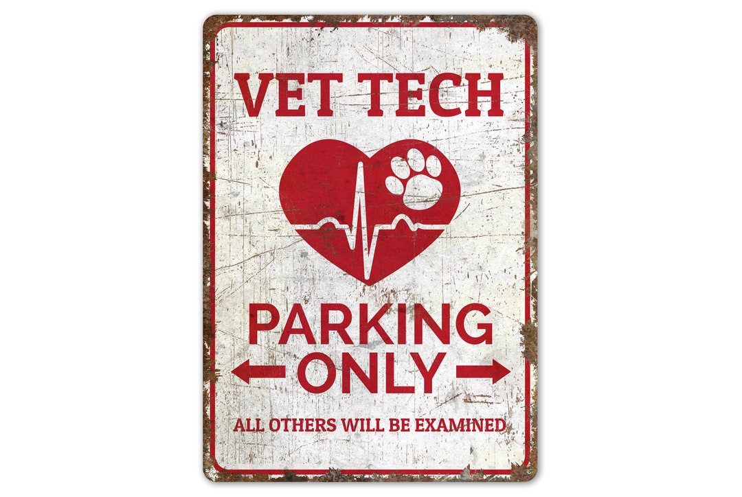 Vet Tech Parking - Vet Tech Parking Sign - Vet Tech Parking Only ...