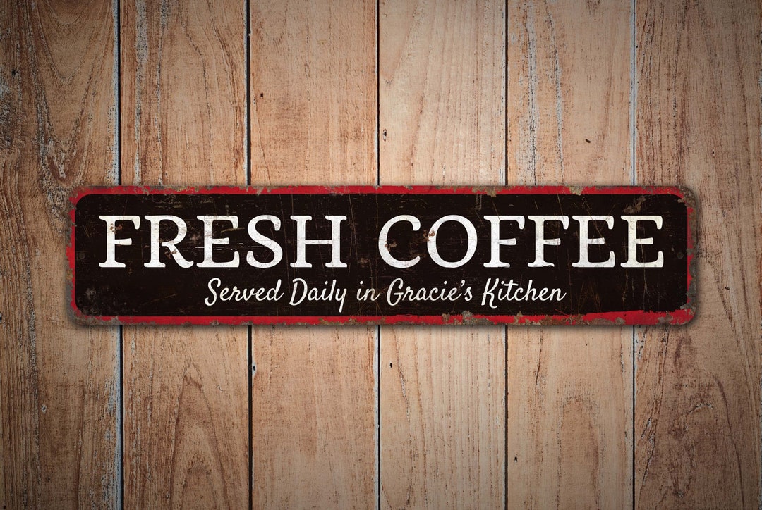 Fresh Coffee Sign - Fresh Coffee - Coffee Served Daily - Fresh Coffee ...