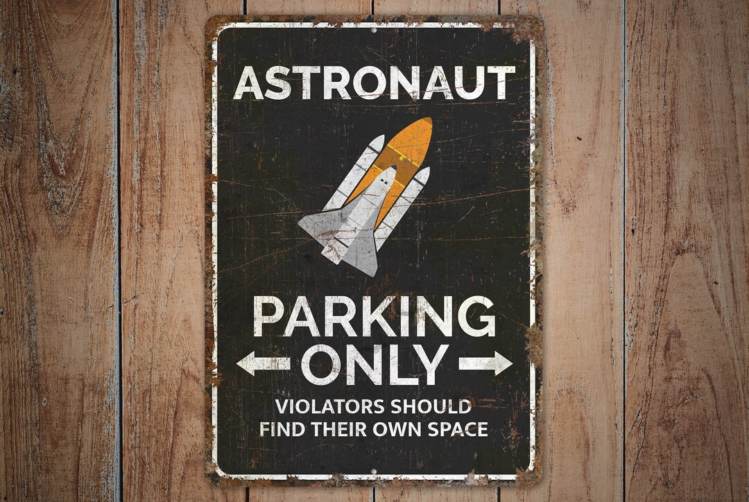 Astronaut Parking - Astronaut Parking Sign - Astronaut Parking Only ...