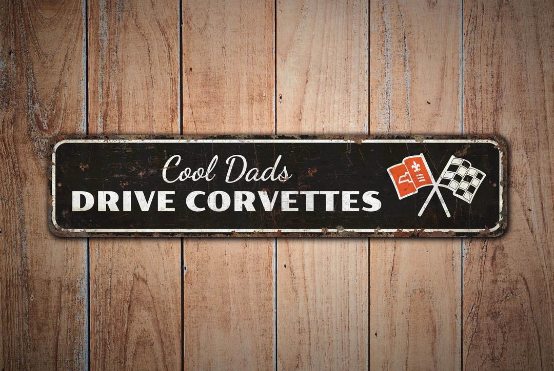 Cool Dads Drive Corvettes - Corvette Gift - Corvette Sign - Corvette ...