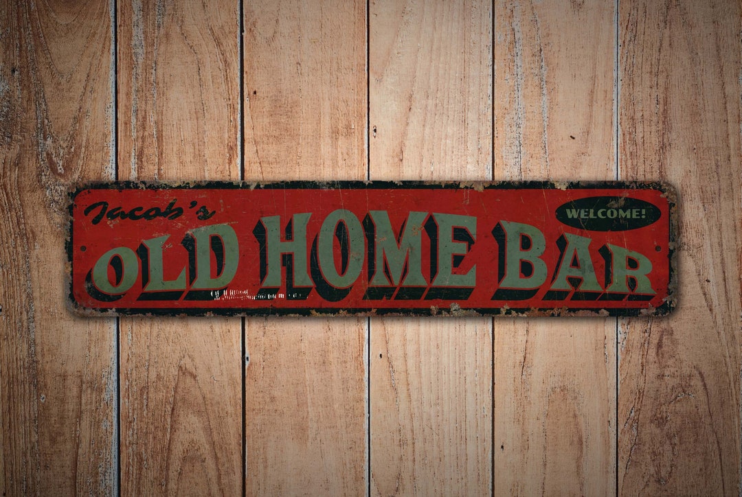 Old Home Bar Sign - Vintage Style Sign - Old Home Bar Decor - Welcome ...