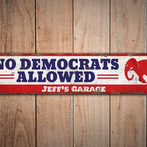 No Democrats Allowed - No Democrats Sign - No Democrats - Political ...
