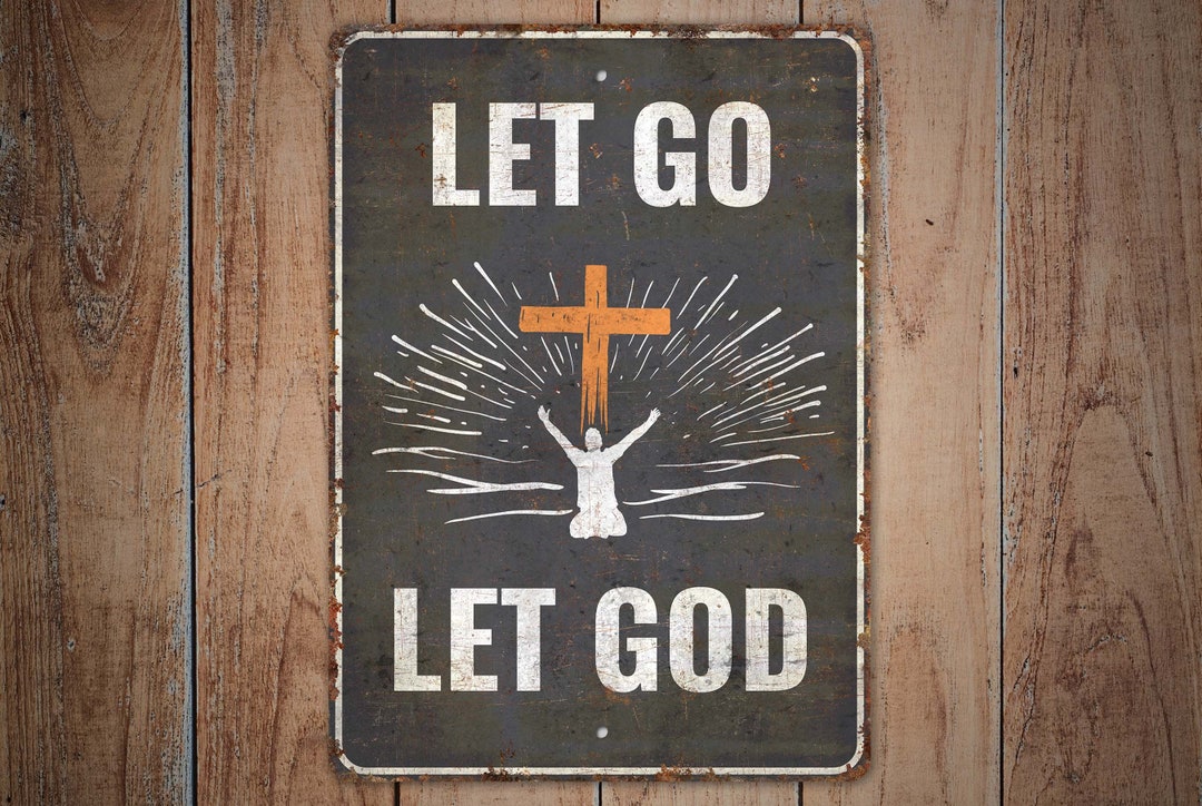 Let Go Let God - Let Go Let God Sign - Christian Sign - Religious Sign ...