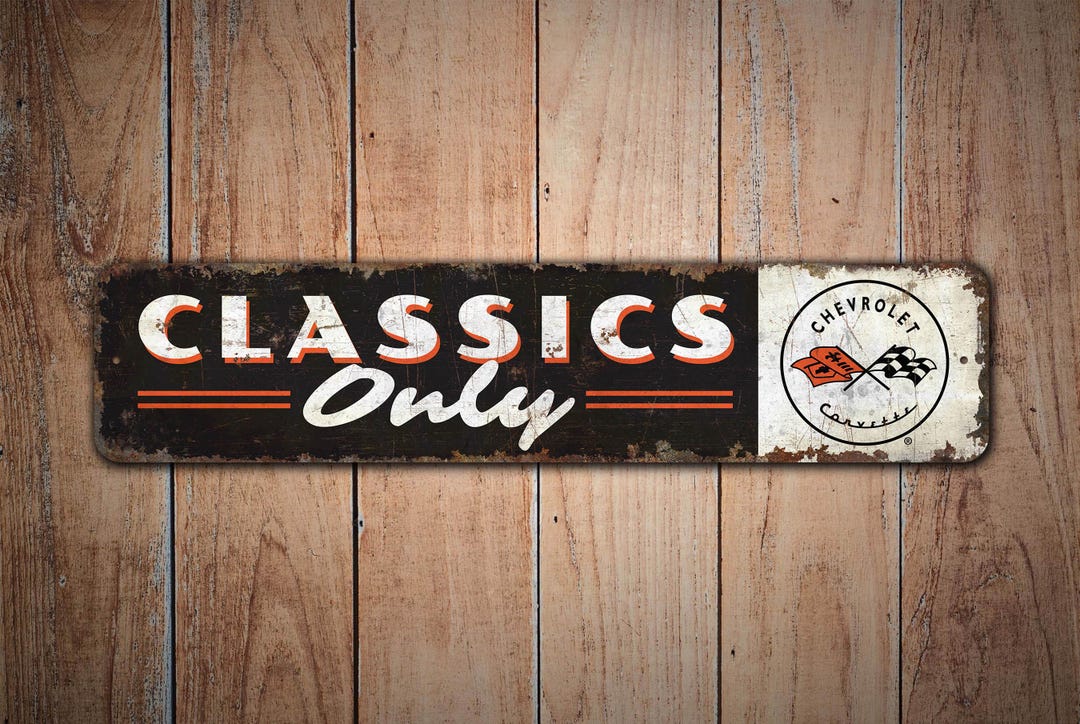 Classics Only Sign - Chevrolet Sign - Chevrolet Lover Gift - Chevrolet ...