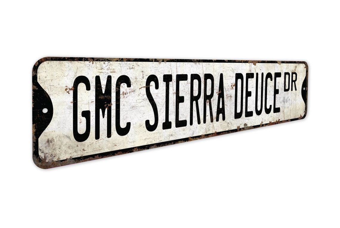 GMC Sierra Deuce - GMC Sierra Deuce Sign - GMC Sierra Decor ...