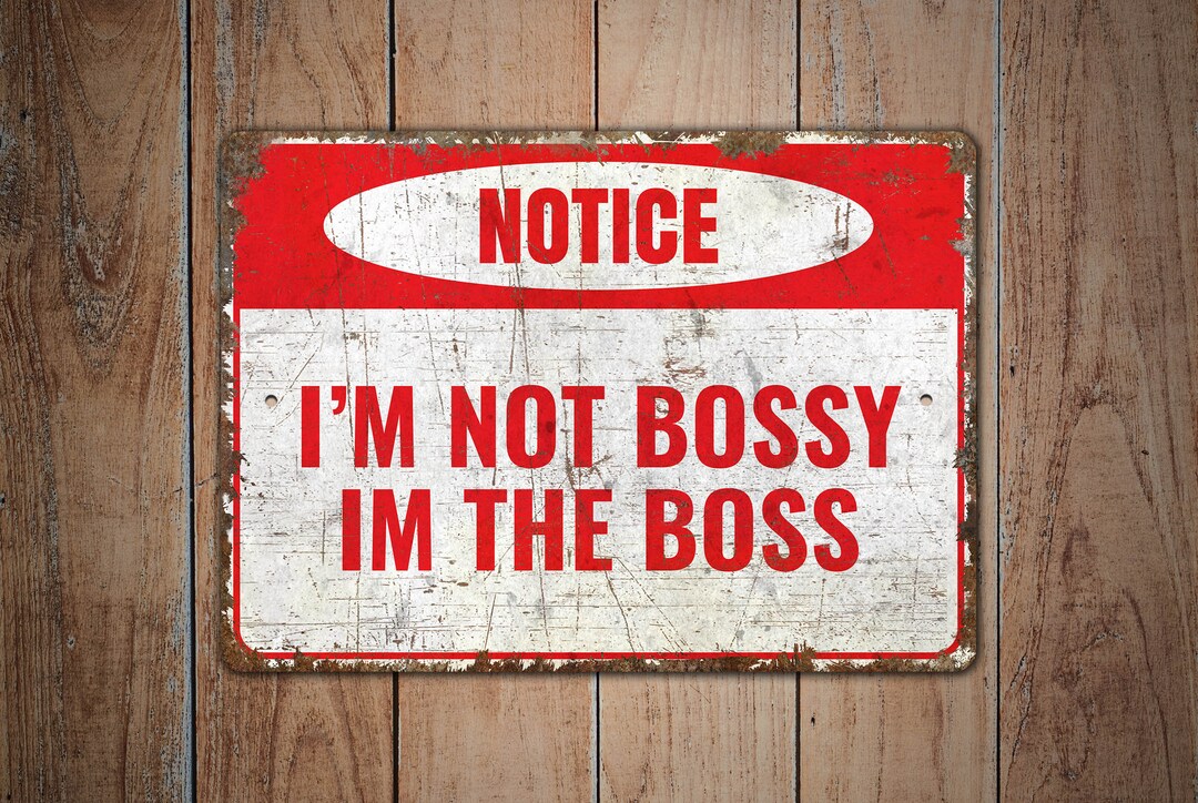 I'm Not Bossy - I'm Not Bossy Sign - Sarcasm Sign - Leadership Sign ...