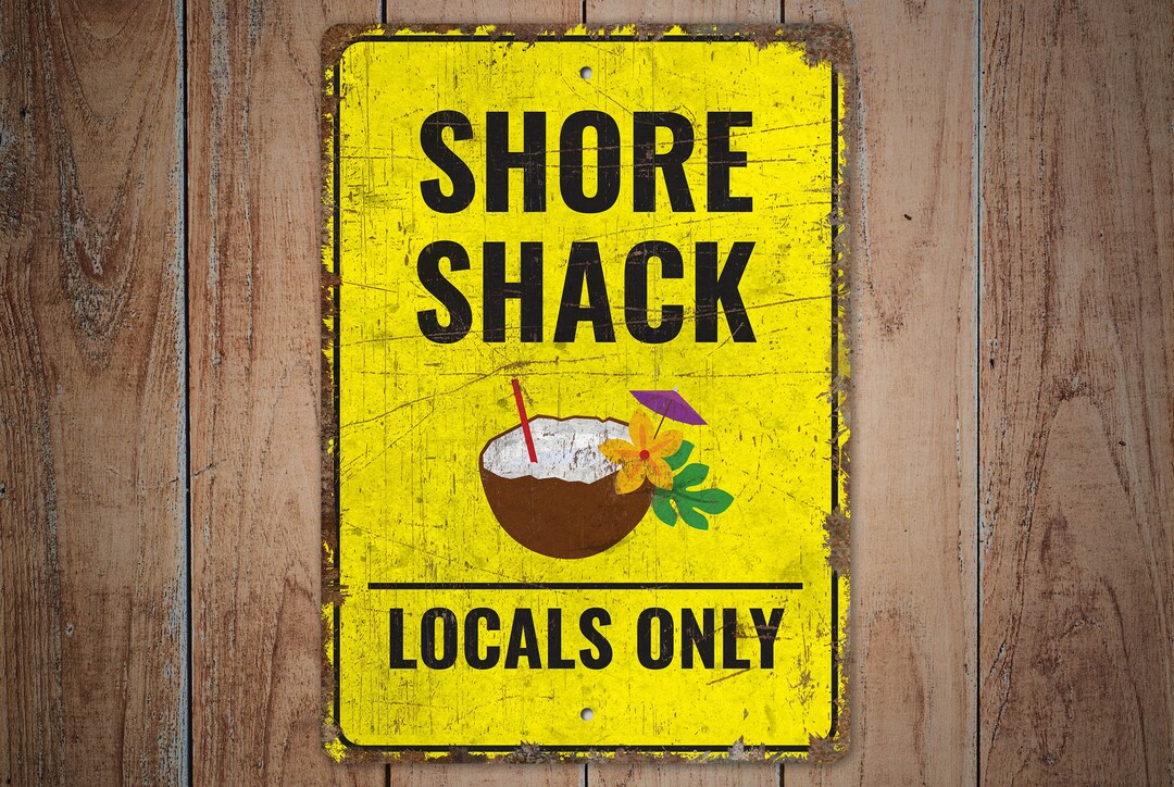 Shore Shack Sign - Shore Shack Decor - Shore Shack - Local Only Sign ...
