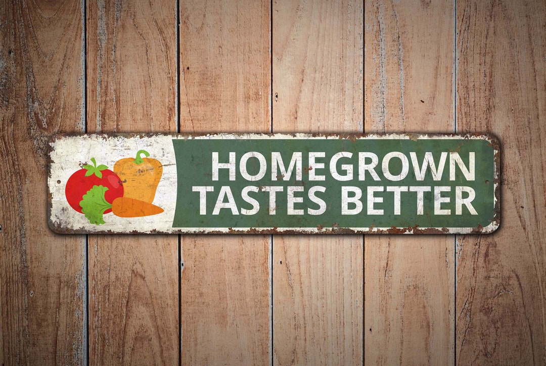 Homegrown Tastes Better - Homegrown Sign - Home Garden - Garden Decor ...