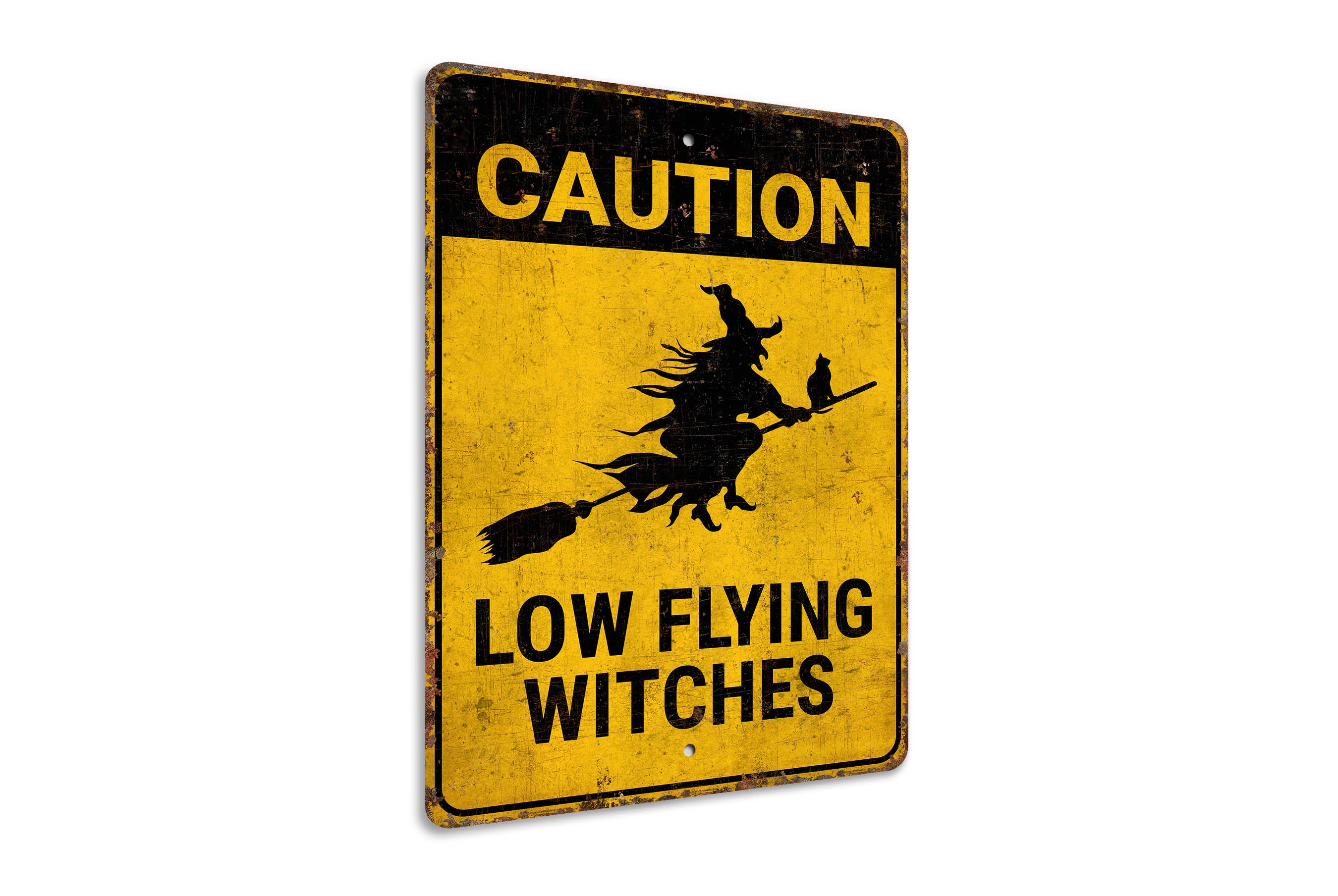 Low Flying Witches - Caution Low Flying Witches - Halloween Sign ...