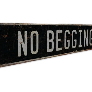 No Begging - No Begging Sign - No Begging Decor - Vintage Style Sign ...