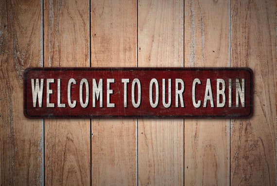 Welcome to Our Cabin Cabin Welcome Sign Outdoor Welcome - Etsy