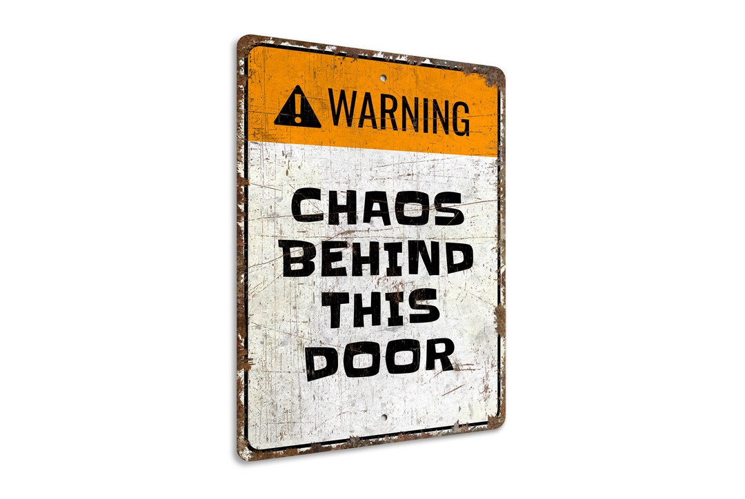 Chaos Behind This Door - Funny Sign - Warning Sign - Man Cave Sign ...