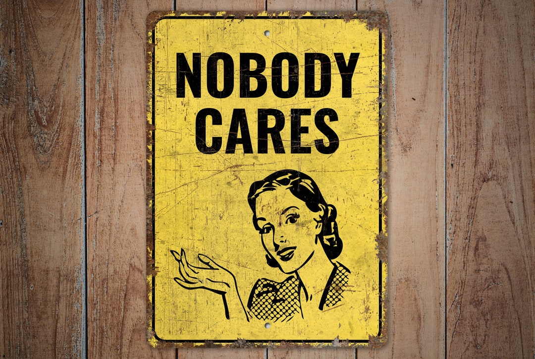Nobody Cares Sign - Nobody Cares - Don't Care Sign - Don't Care Decor ...
