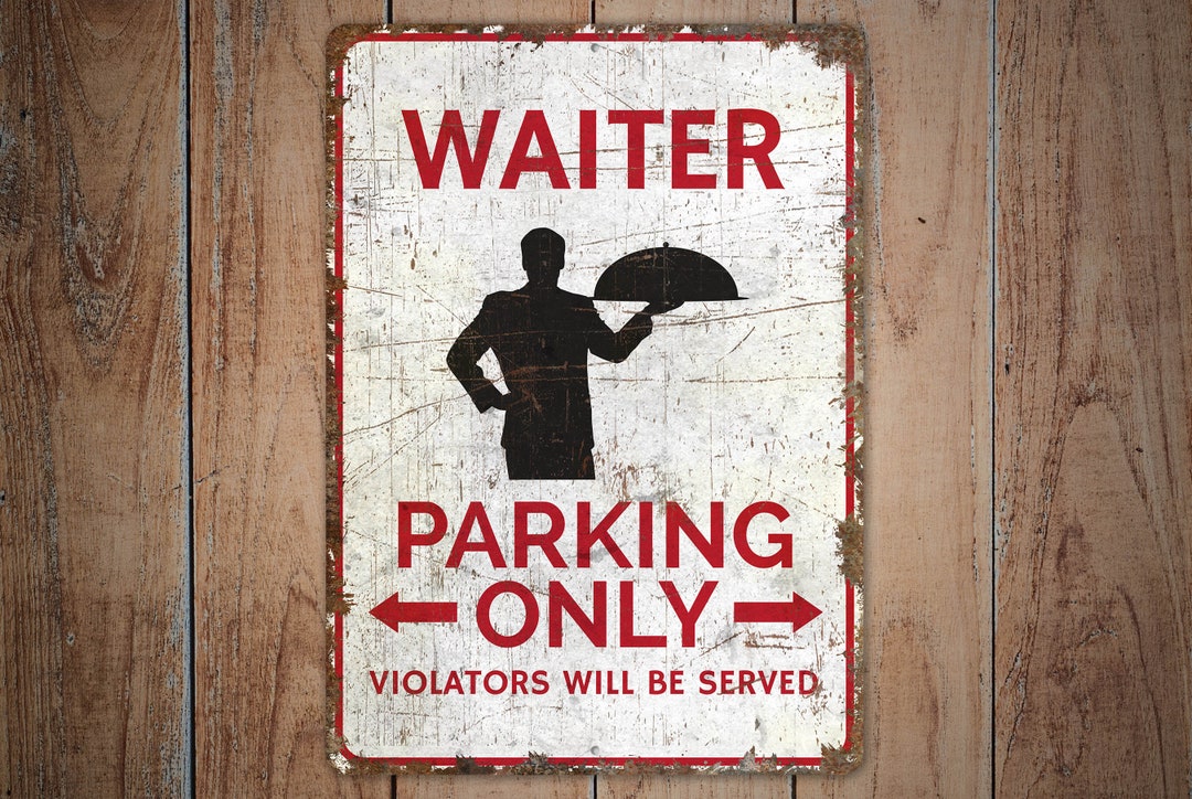 Waiter Parking Waiter Parking Sign Waiter Parking Only Car Parking Sign ...