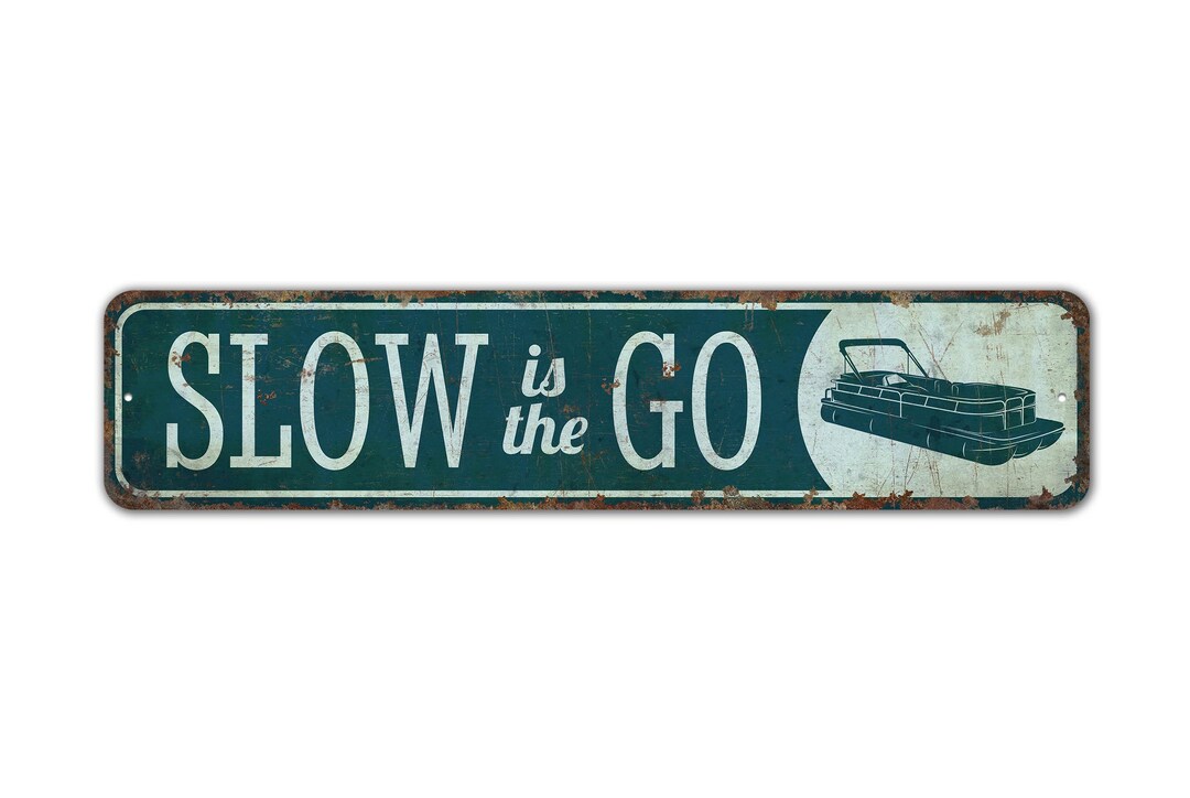 Slow is the Go - Lake Sign - Lake Decor - Pontoon Sign - Pontoon Boat ...