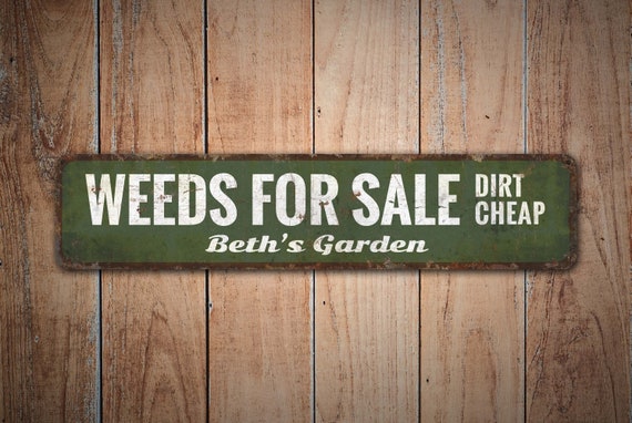 Weeds for Sale Custom Garden Sign Dirt Cheap Sign Garden | Etsy